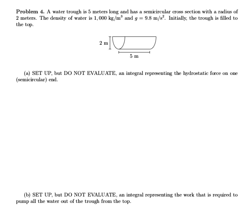 SOLVED: Problem 4 water trough is 5 meters long and has a semicircular ...