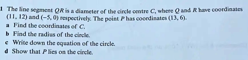 SOLVED: The line segment QR is a diameter of the circle centre C, where ...