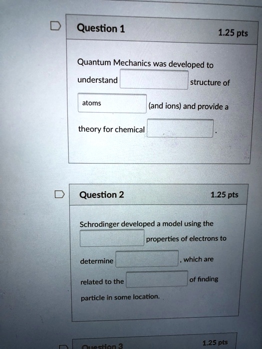 SOLVED: Quantum Mechanics was developed to understand the structure of atoms (and ions) and ...