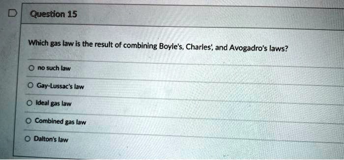 Which gas law is the result of combining Boyle's, Charles',...