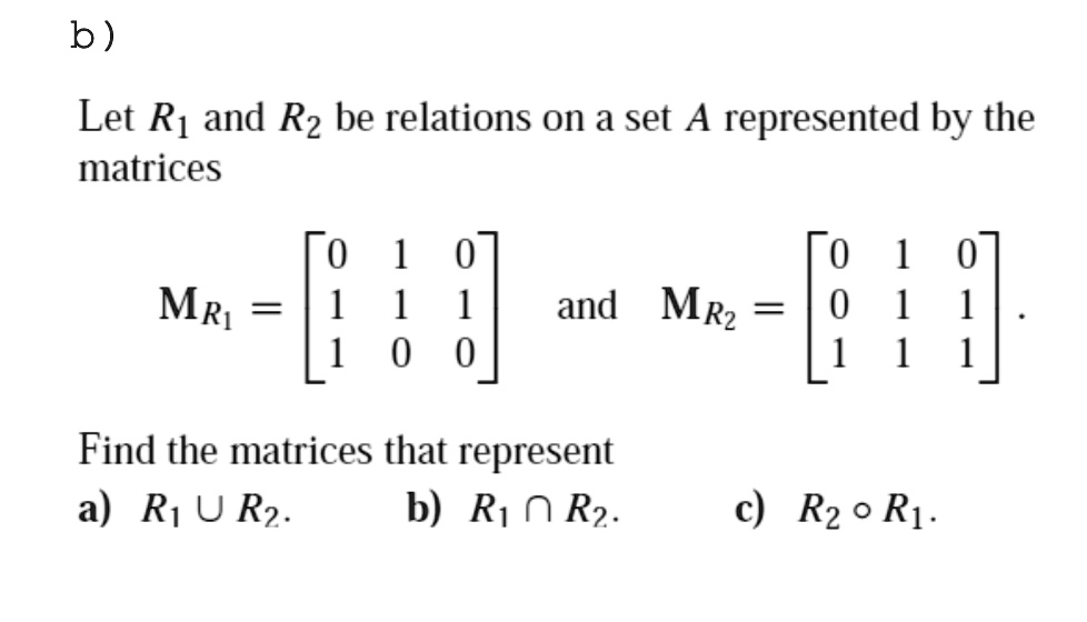 SOLVED: Let R1 and R2 be relations on a set A represented by the ...