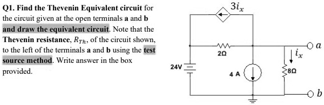 Q1. Find the Thevenin Equivalent circuit for the circuit given at the ...