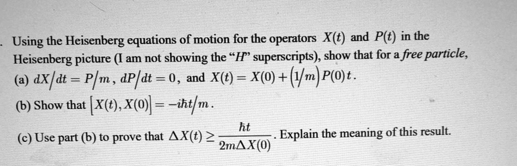 SOLVED: Using the Heisenberg equations of motion for the operators X(t ...