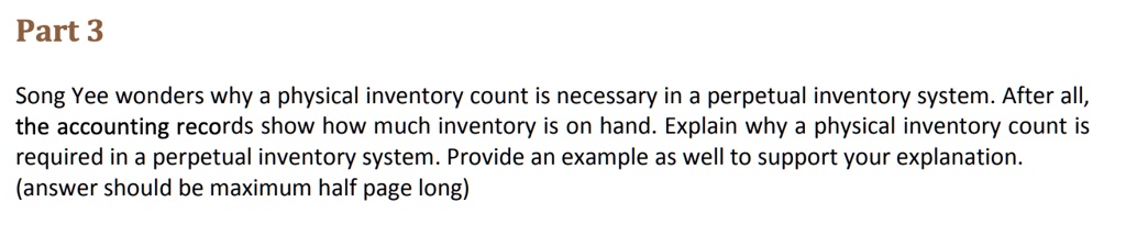 SOLVED: Part 3 Song Yee wonders why a physical inventory count is ...