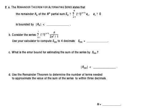 SOLVED: The Remainder Theorem for ALTERNATING SERIES states that in all ...