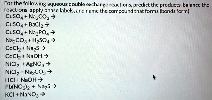 SOLVED: For the following aqueous double exchange reactions, predict the products, balance the ...