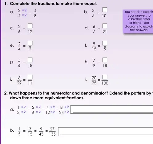 Complete the fractions to make them equal: 8/5 You need to explain to ...
