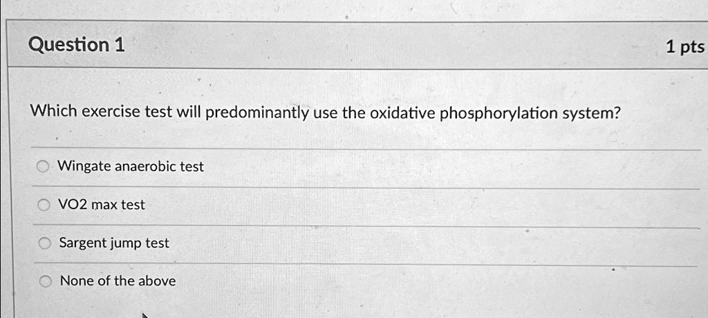 SOLVED: Question 1 1 pts Which exercise test will predominantly use the ... SOLVED: Question 1 1 pts Which exercise test will predominantly use the ...