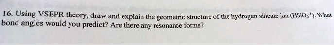 SOLVED: 16. Using VSEPR theory, draw and explain the geometric ...