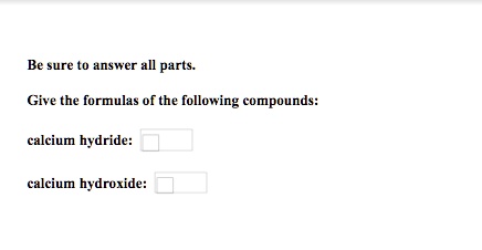 SOLVED: Be sure anser all parts: Give the formulas Of the following ...