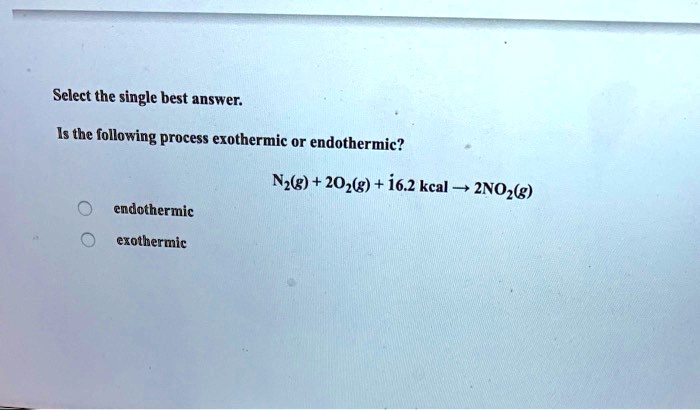 SOLVED: Text: Select the single best answer: Is the following process ...
