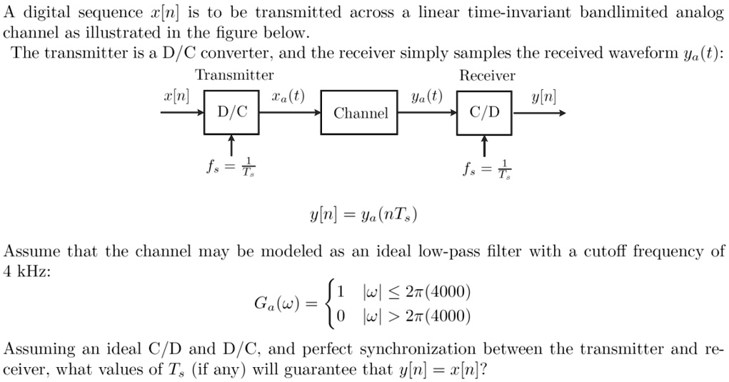 A digital sequence x[n] is to be transmitted across a linear time ...