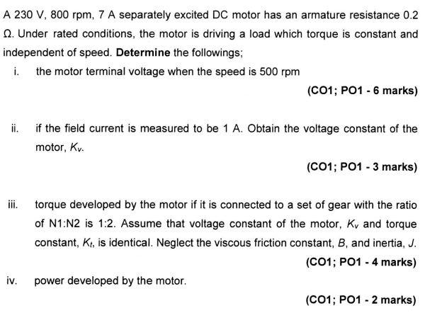 A 230 V, 800 rpm, 7 A separately excited DC motor has an armature ...