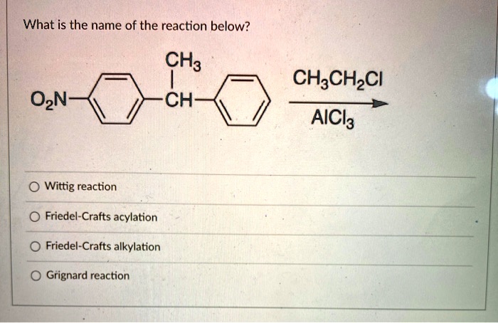 SOLVED: What is the name of the reaction below? CH3CH2CH3 + CH3CH2Cl â ...