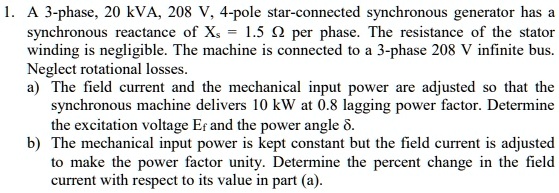 SOLVED: a b please, thanks! synchronous reactance of Xs= 1.5 per phase ...