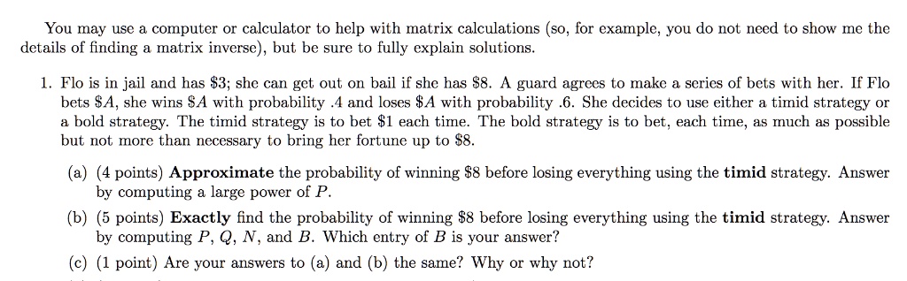 you may usc computer or calculator to help with matrix calculations s0 ...