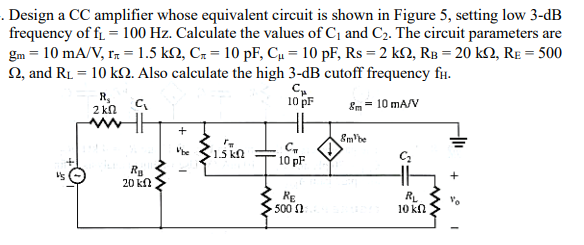design a cc amplifier whose equivalent circuit is shown in figure 5 setting low 3 db frequency ...