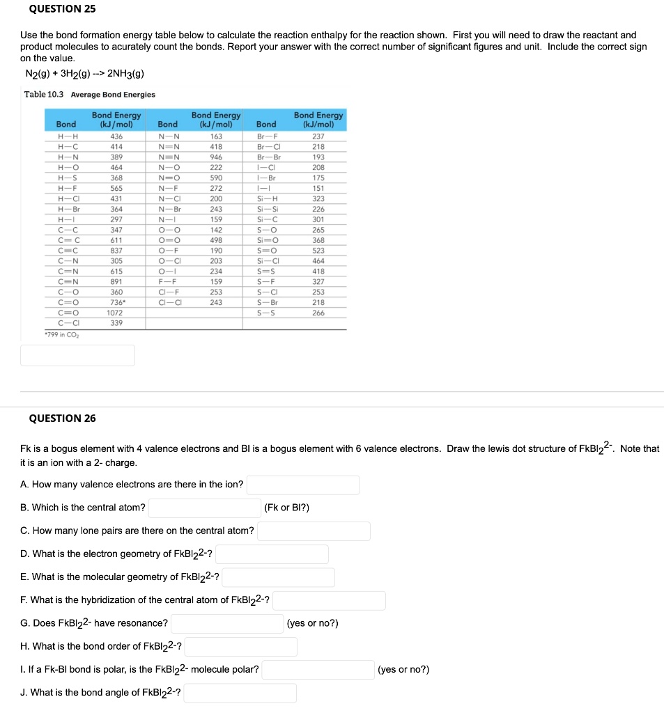 SOLVED: QUESTION 25 Use the bond formation energy table below to ...