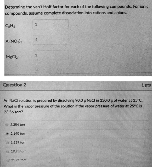 SOLVED: Determine the van't Hoff factor for each of the following compounds. For ionic compounds ...