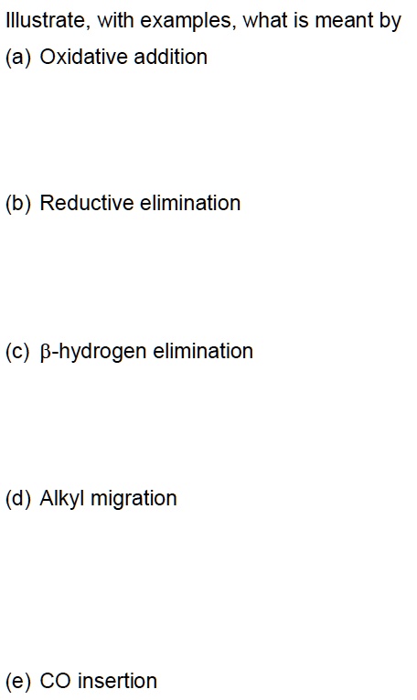 SOLVED: Illustrate, with examples, what is meant by (a) Oxidative ...