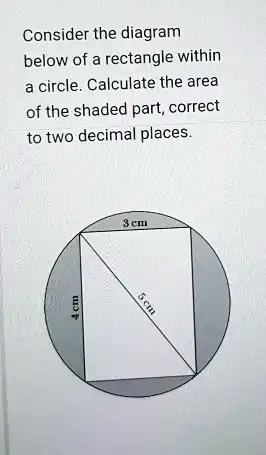 Consider the diagram below of a rectangle within a circle. Calculate ...