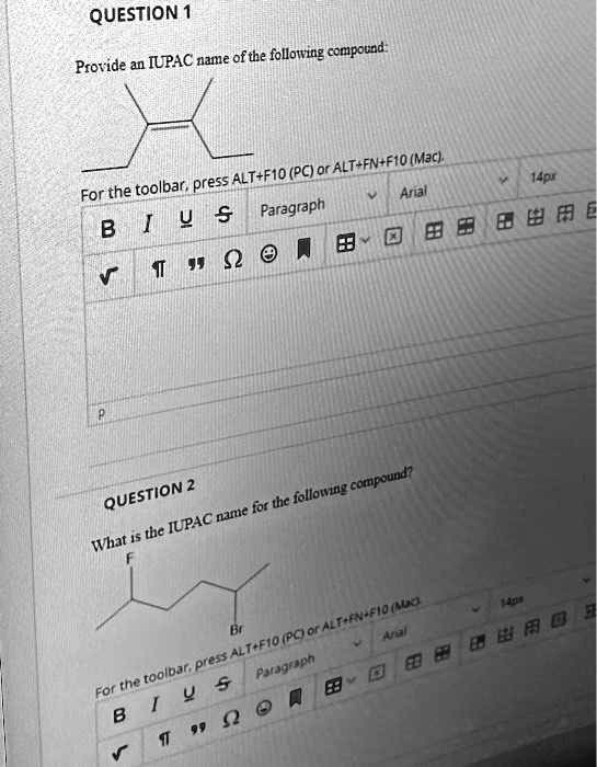 SOLVED: QUESTION 1 IUPAC name = of the following compound: Proride an ...