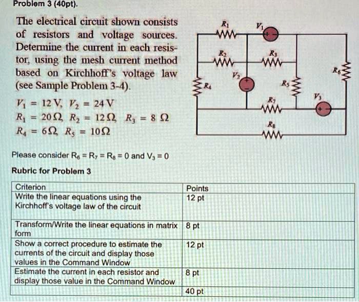 Problem 3 (40pt). The electrical circuit shown consists of resistors and voltage sources ...