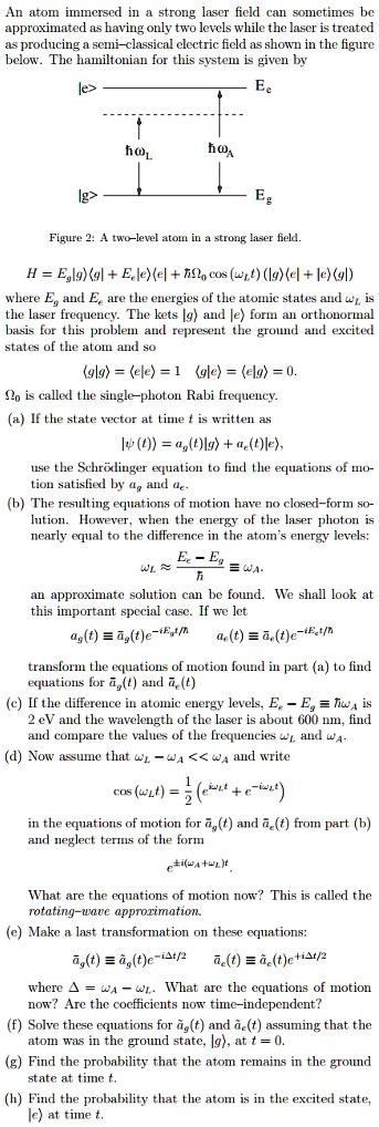 SOLVED: An atom immersed in a strong laser field can sometimes be ...