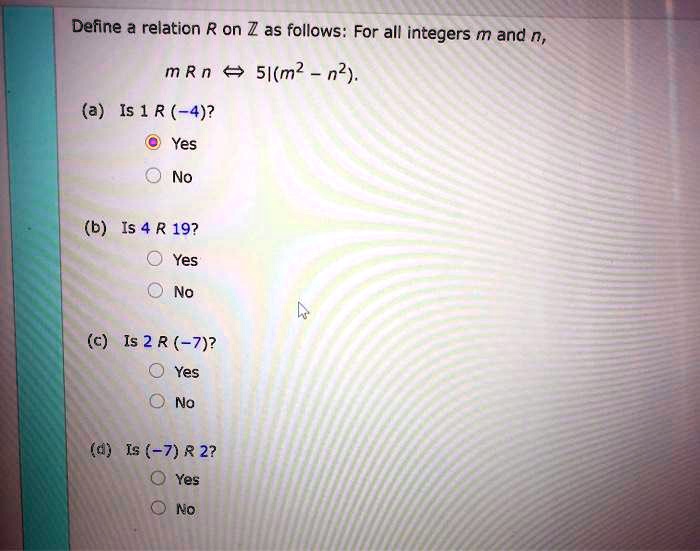 define a relation r on z as follows for all integers m and n m r n f 5 m n2 a is 1 r 4 yes no b ...