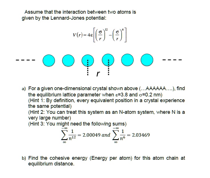 Assume that the interaction between two atoms is given by the Lennard ...