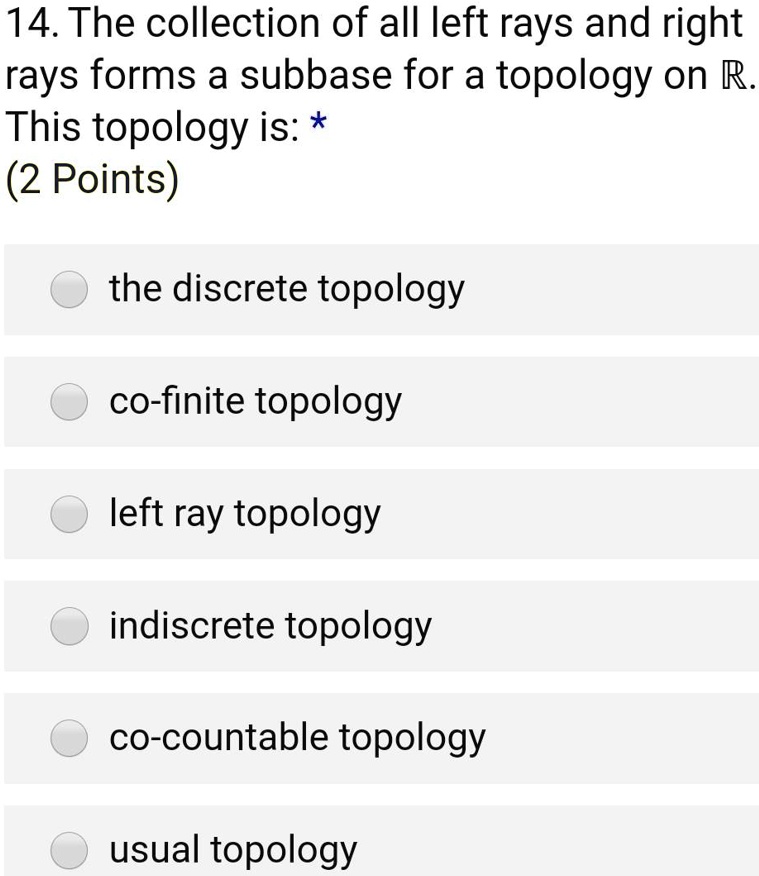 14 the collection of all left rays and right rays forms a subbase for a ...