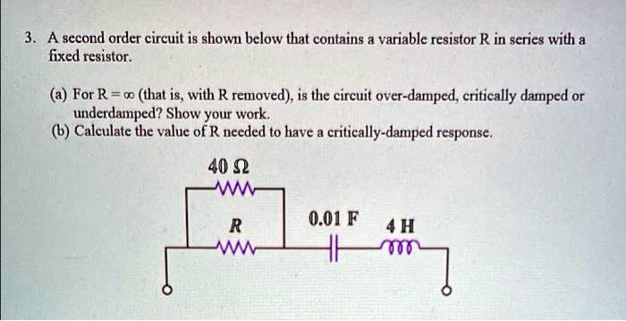 3 A Second Order Circuit Is Shown Below That Contains A Variable