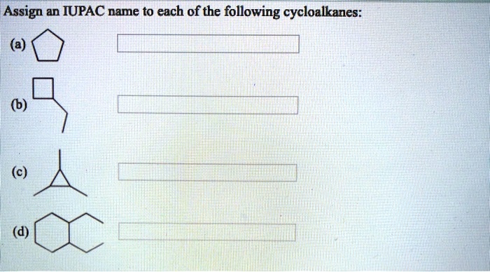 SOLVED: Assign an IUPAC name to each of the following cycloalkanes: (a)