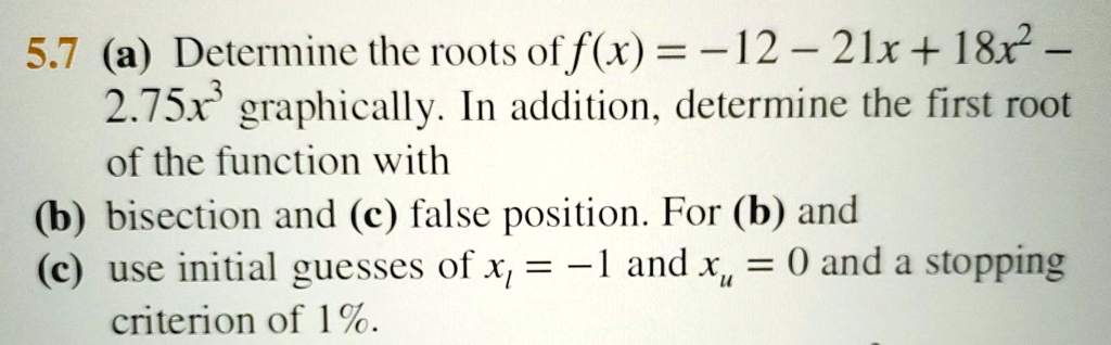 57 a determine the roots of fx 12 21x 18x2 27517 graphically in addition determine the first ...