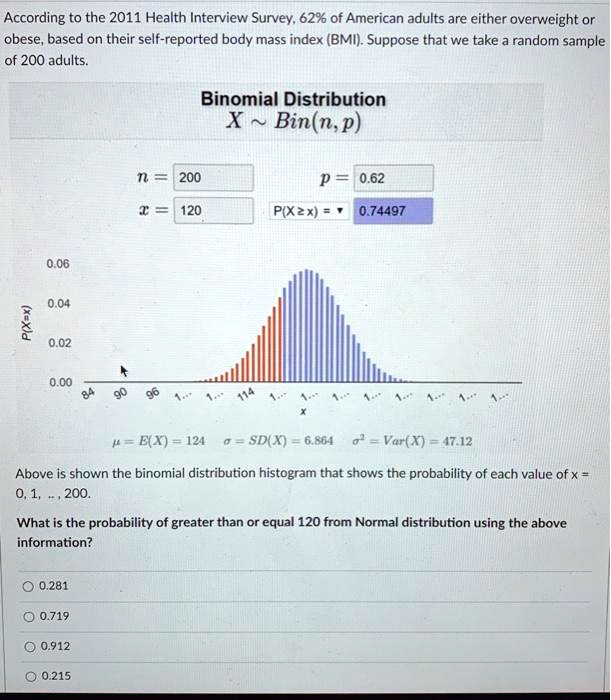 SOLVED: According to the 2011 Health Interview Survey, 62% of American ...
