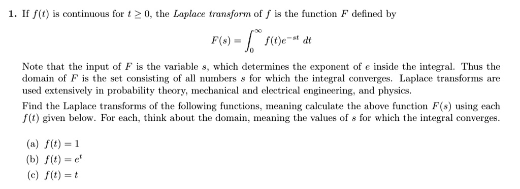 SOLVED:1. If f(t) is continuous for t 2 0, the Laplace transform of f ...