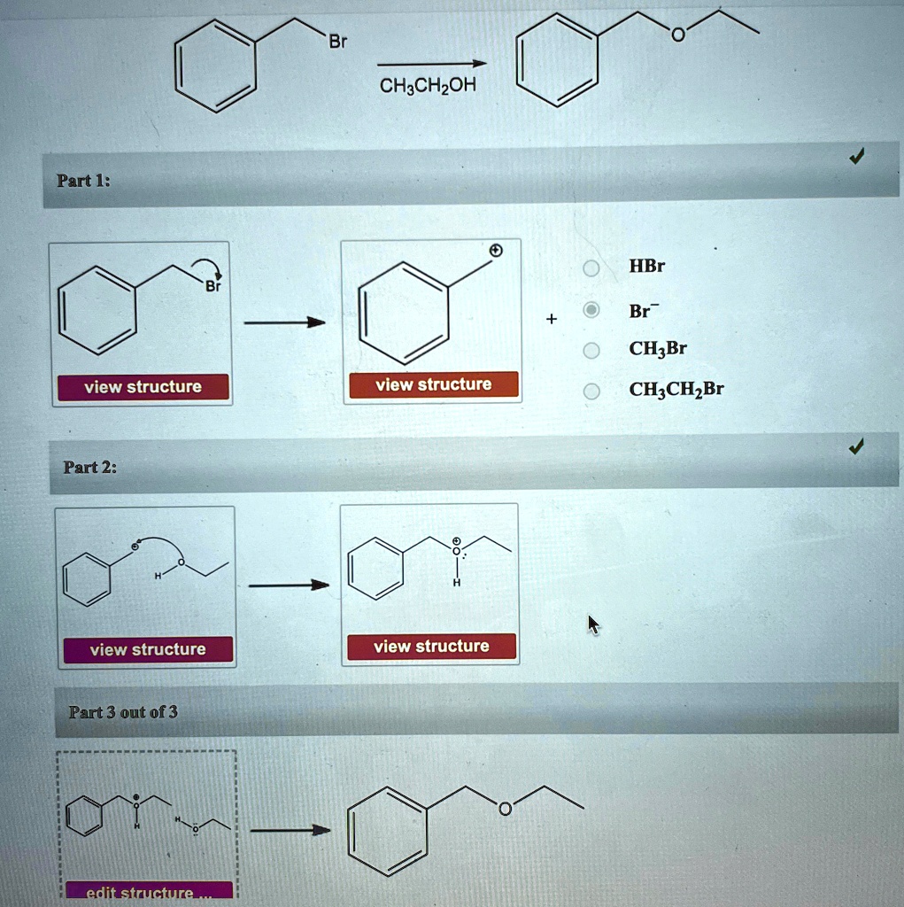Draw a stepwise mechanism for the following reaction: Answer part 3 please Br CH3CH2OH Part 1 ...