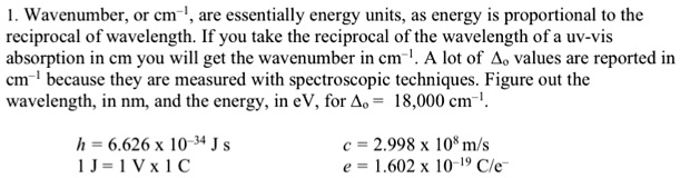 1. Wavenumber, or cm?¹, are essentially energy units, as energy is proportional to the ...