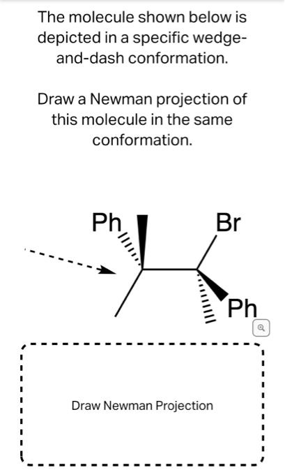 The molecule shown below is depicted in a specific wedge-and-dash ...