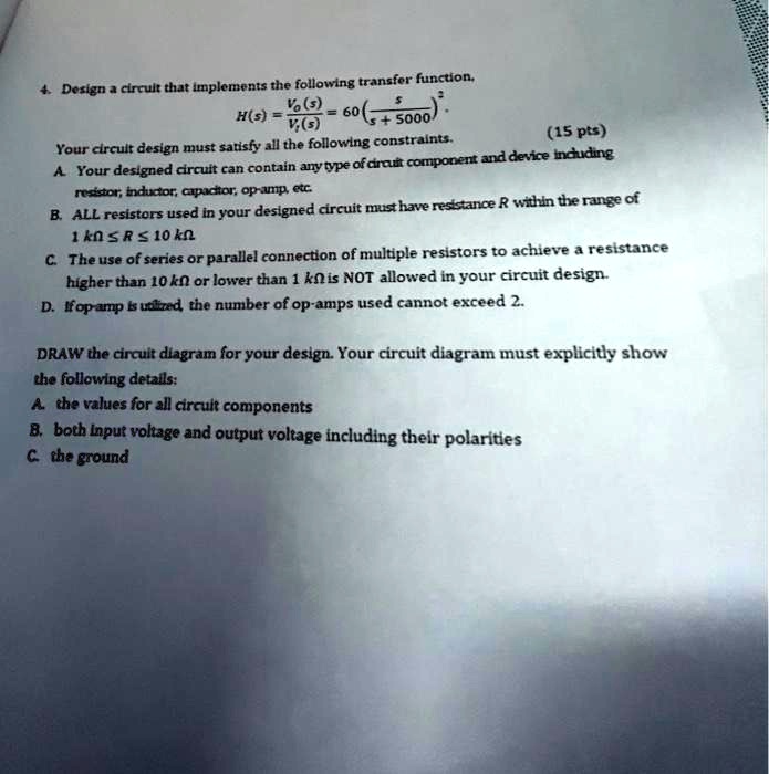 SOLVED: 4. Design a circuit that implements the following transfer function (15pts) Your circuit ...