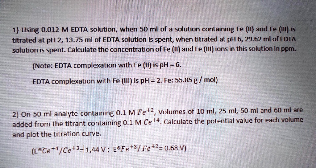 1 using 0012 m edta solution when 50 ml of a solution containing fe ii and fe iii is titrated at ...