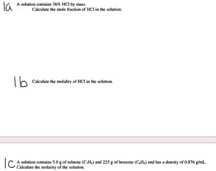 io a solution contains 369 hci by mass calculate the mole fraction of hci in the solution d ...