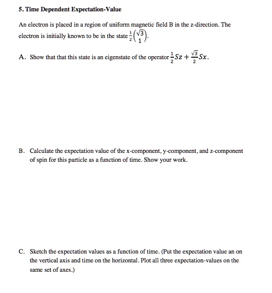 SOLVED: 5. Time-Dependent Expectation Value An electron is placed in a region of uniform ...