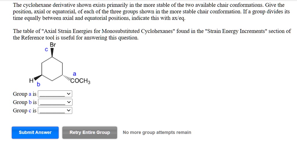 the cyclohexane derivative shown exists primarily in the more stable of ...