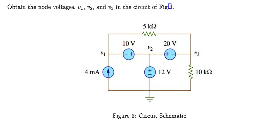 SOLVED: Obtain the node voltages, V1, V2, and V3 in the circuit of Figure 3. 5 kÎ© 10V 20 V V2 ...
