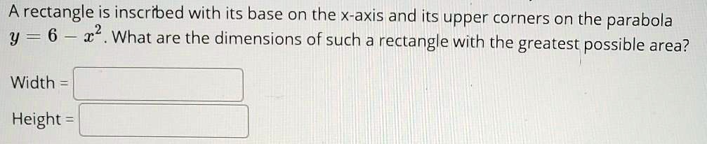 SOLVED: A rectangle is inscribed with its base on the X-axis and its upper corners on the ...