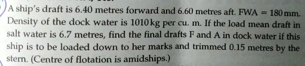 a ship draft is 640 metres forward and 660 metres aft fwa 180 mm ...