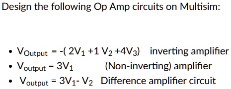 SOLVED: Design the following Op Amp circuits using: (www.multisim.com) Design the following Op ...