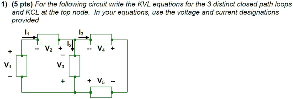 1) (5 pts) For the following circuit write the KVL equations...