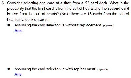 SOLVED: Consider selecting one card at time from 52-card deck What is ...